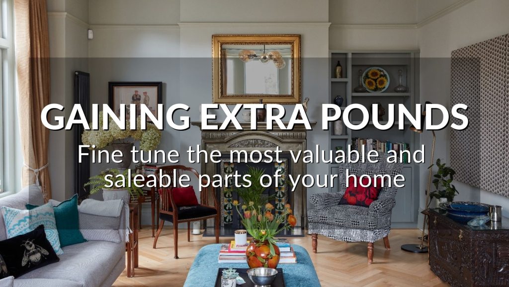 GAINING EXTRA POUNDS: FINE-TUNE THE MOST VALUABLE AND SALEABLE PARTS OF ...